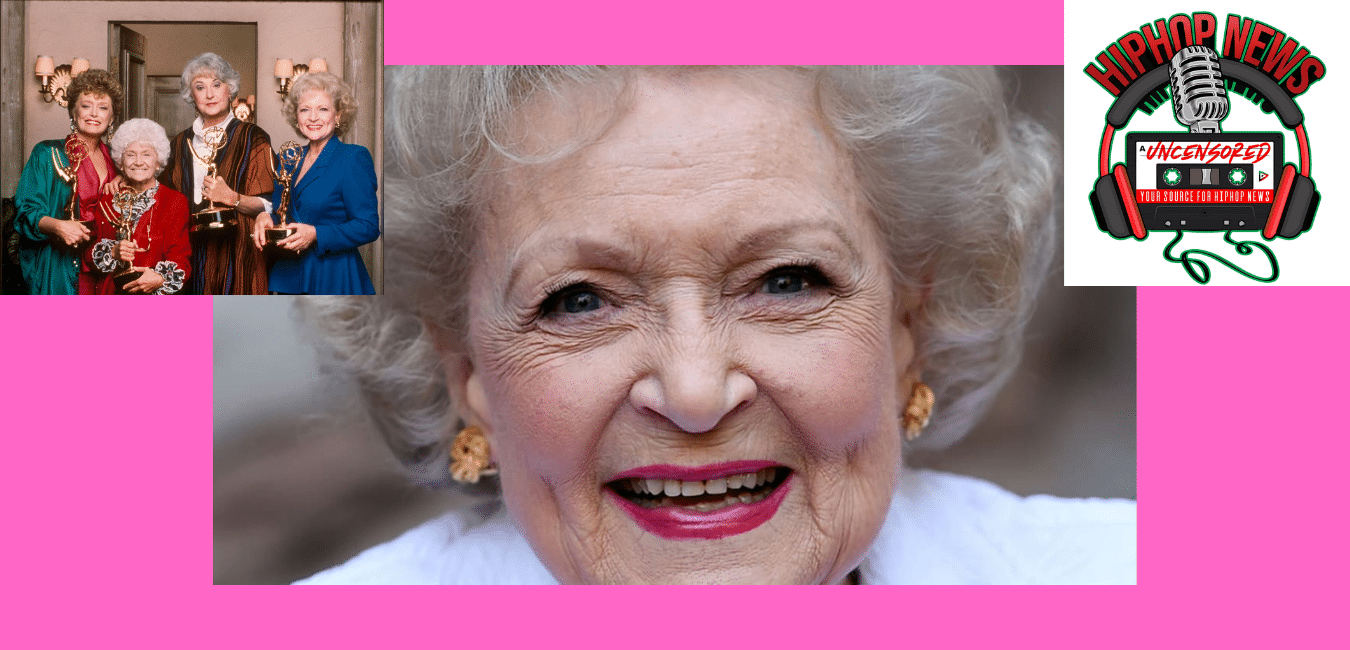 RIP Betty White: The Woman and The Legend!!!!! - Hip Hop News Uncensored