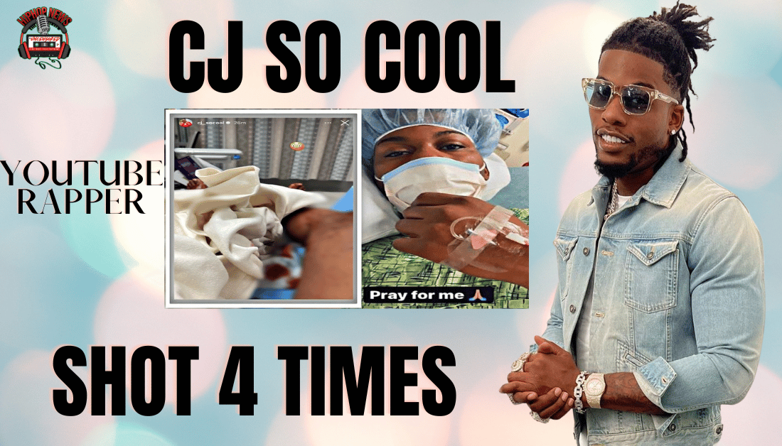 YouTuber CJ So Cool Shot 4 Times - Hip Hop News Uncensored