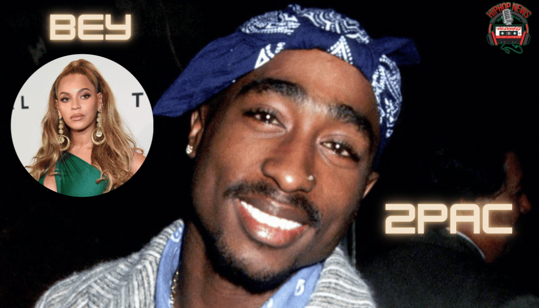 Beyoncé Would’ve Dated 2Pac? - Hip Hop News Uncensored