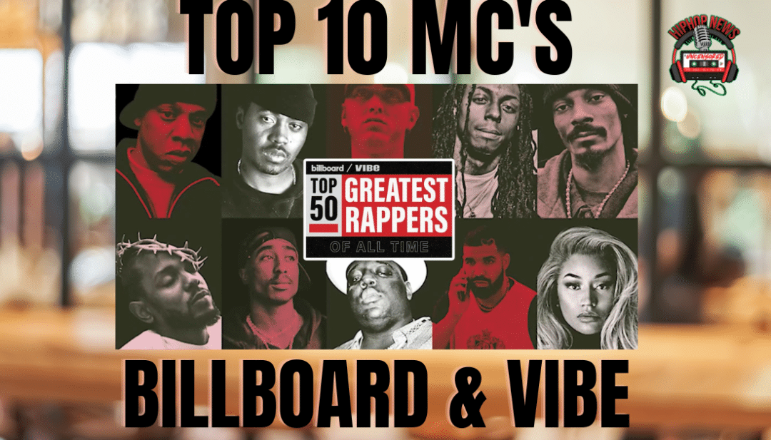 Billboard's 50 Greatest MCs Receives Backlash - Hip Hop News Uncensored