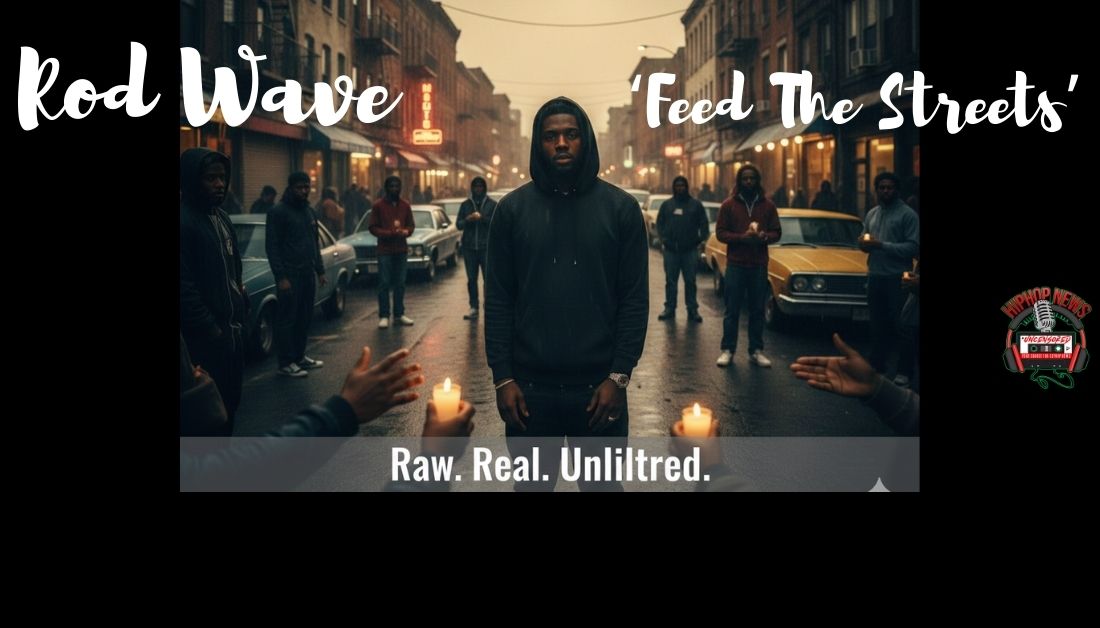 Rod Wave Delivers Raw Emotion and Authenticity in 'Feed The Streets ...