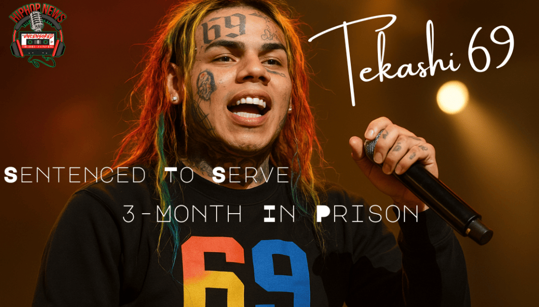 Rapper Tekashi 69 Faces 3 Month Sentence - Hip Hop News Uncensored