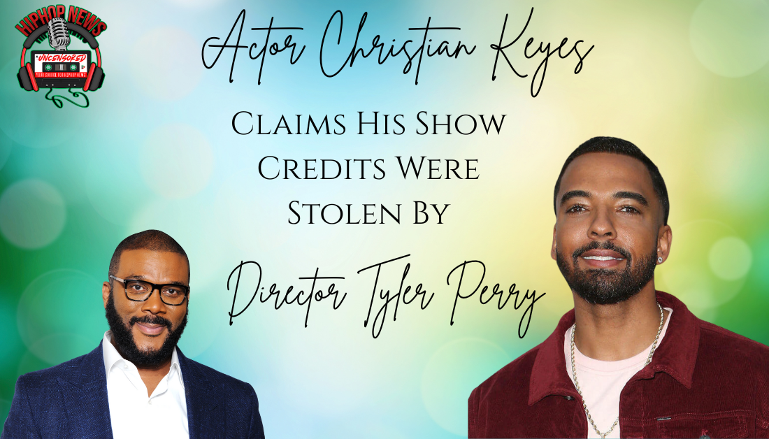 Christian Keys Accuses Tyler Perry Of Show Theft - Hip Hop News Uncensored